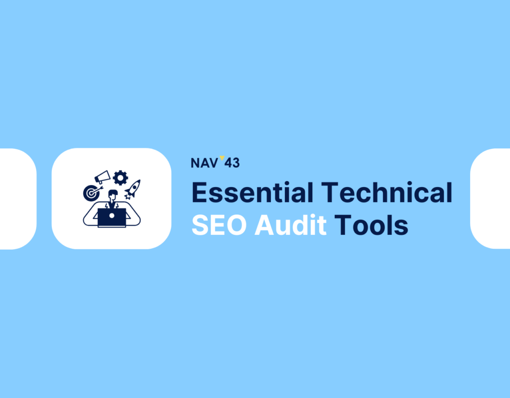 Technical SEO Audit Tools That Drive Real Results: A Strategic Guide for 2025 | NAV43