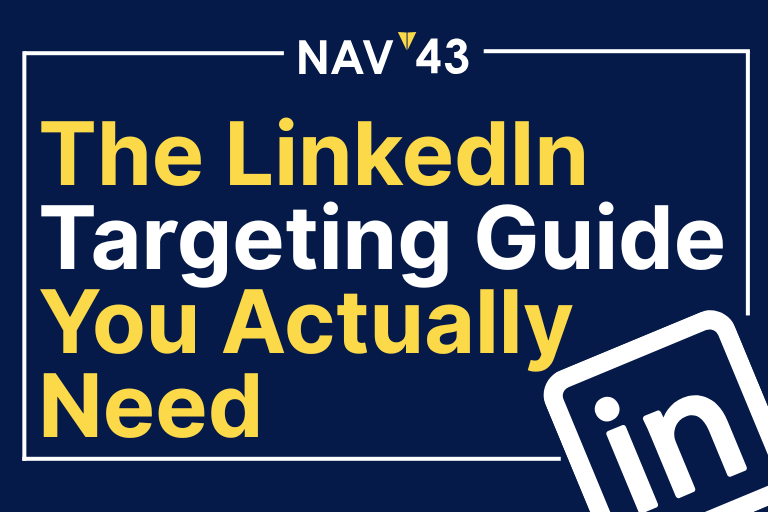 Every LinkedIn Ads Targeting Option Explained (With Real-World Use-Cases | NAV43